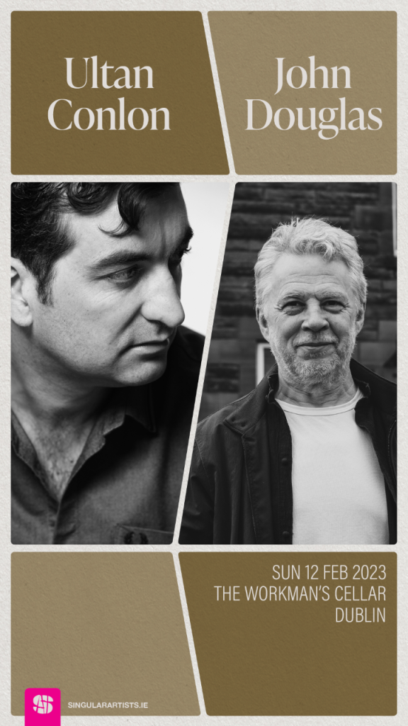 Singular Artists present ULTAN CONLON & JOHN DOUGHLAS | The Workmans Club