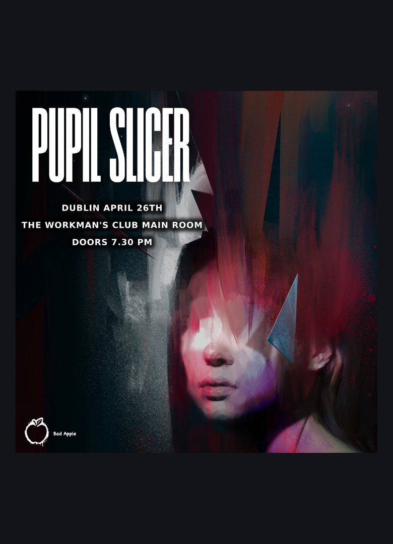 Bad Apple presents: Pupil Slicer | The Workmans Club