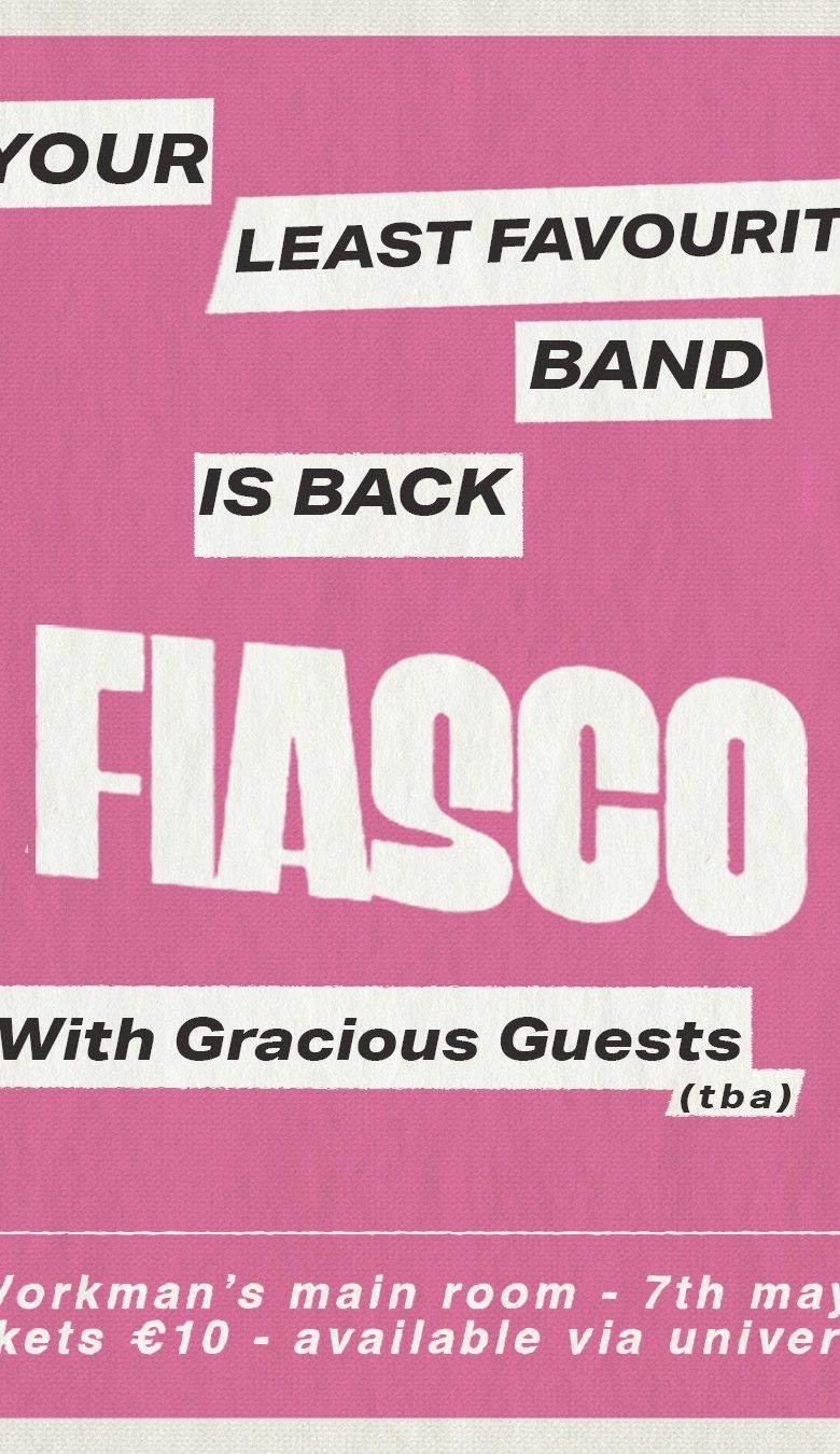 FIASCO | The Workmans Club